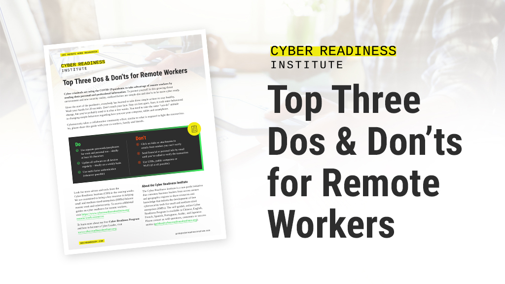 Top Three Dos & Don’ts for Remote Workers - Cyber Readiness Institute