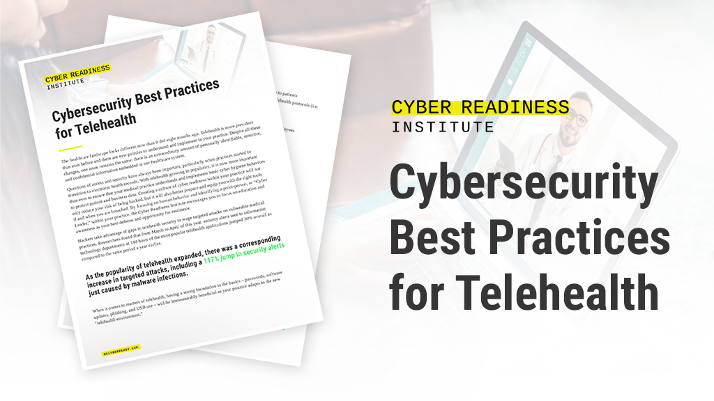 Cybersecurity Best Practices for Telehealth - Cyber Readiness Institute Cybersecurity Best Practices for Telehealth - Cyber Readiness Institute